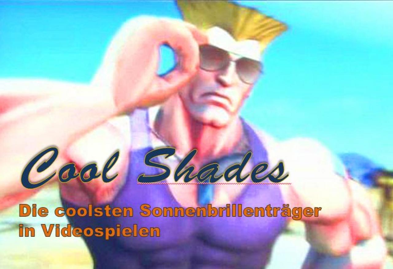 Cool Shades: Die coolsten Sonnenbrillenträger in Videospielen